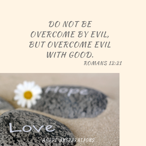 Overcome Evil | Agape Inspirations (©)